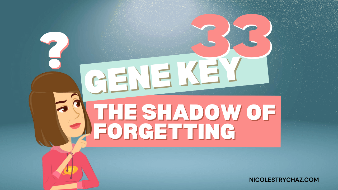 Gene Key 33 Unpacking the Shadow of Forgetting